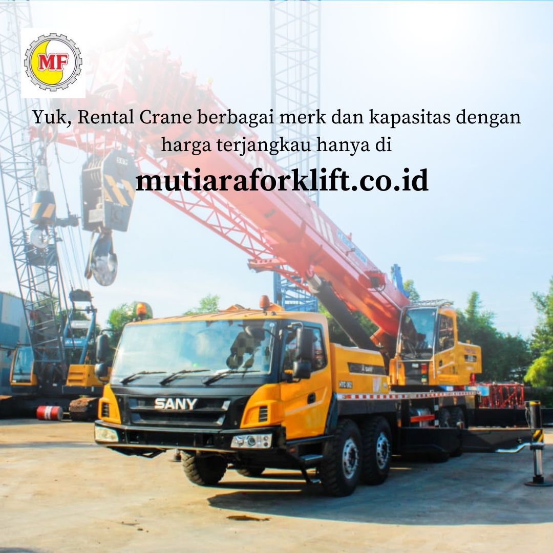 Rental Crane Cikarang – MUTIARA FORKLIFT Rental Forklift